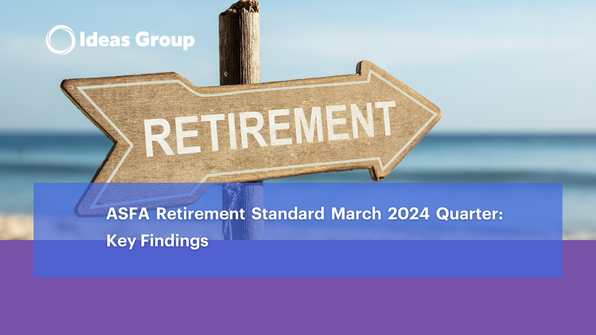 ASFA Retirement Standard March 2024 Quarter: Key Findings