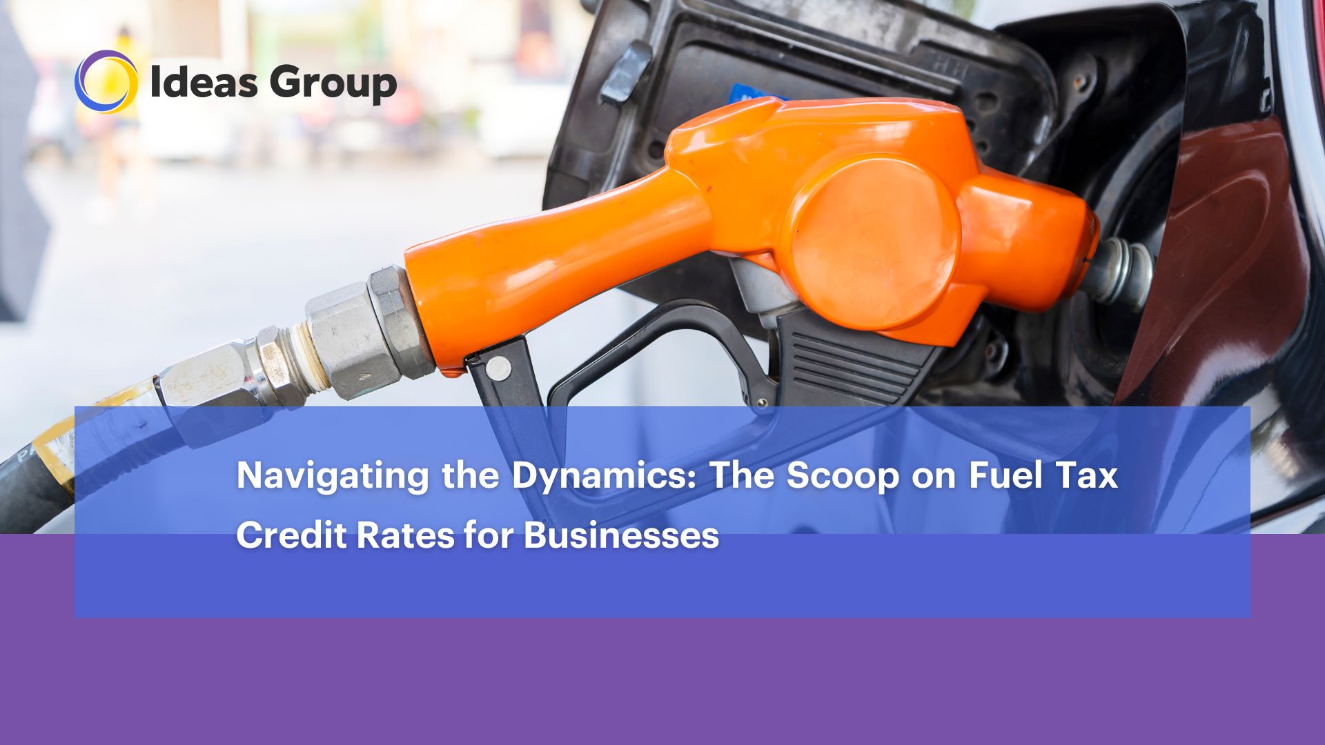 Navigating: The Scoop on Fuel Tax Credit Rates for Businesses