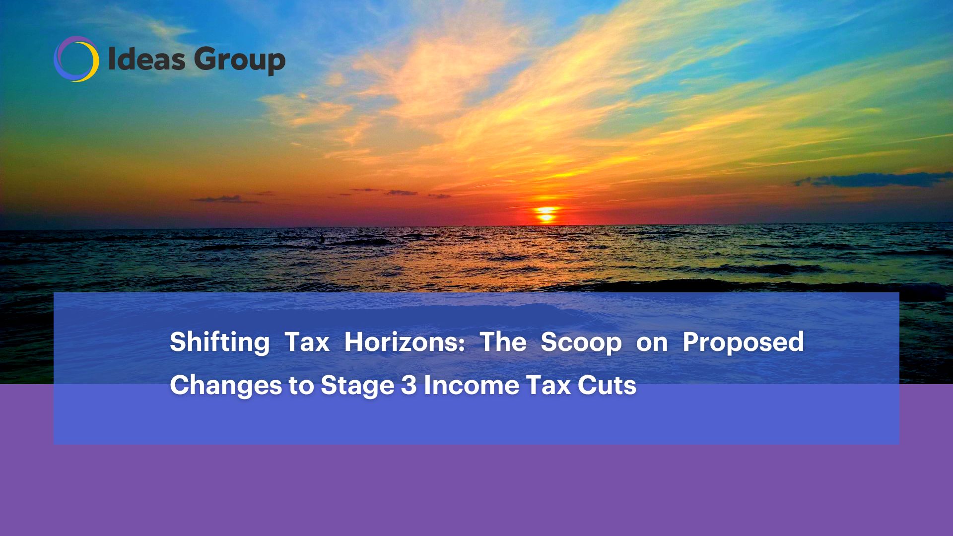 The Scoop on Proposed Changes to Stage 3 Income Tax Cuts